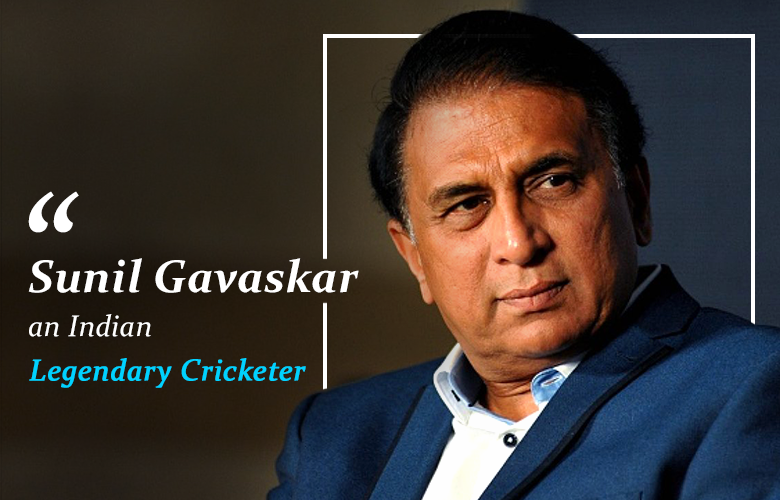 Sunil Gavaskar; a legend who inspired the Indian cricket and framed ...