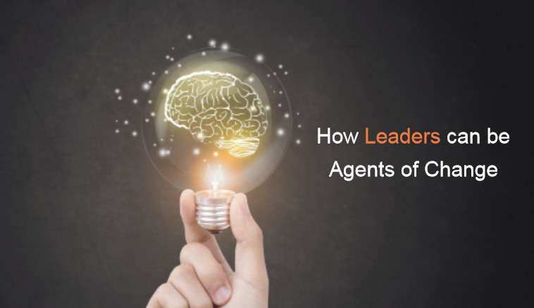 How leaders can be agents of change - Trending Online Now (TON)
