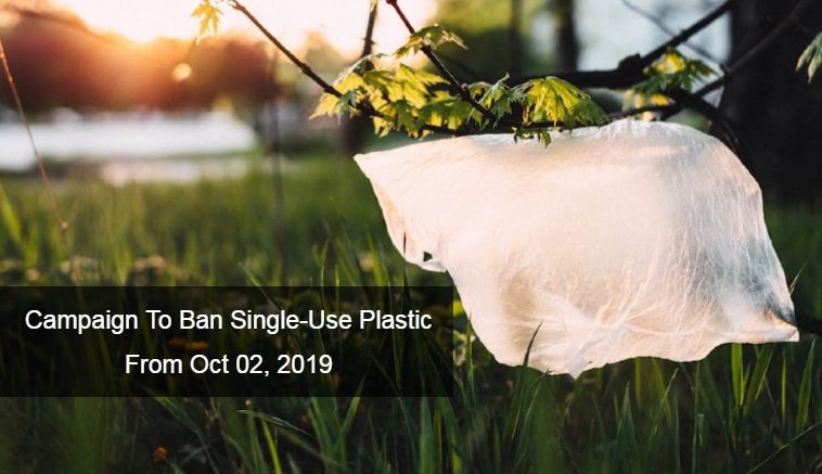 Campaign to Ban Single-Use Plastic from Oct 02, 2019 - Trending Online ...